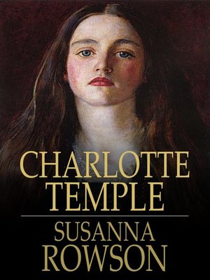 Charlotte Temple: A Tale of Truth by Susanna Rowson